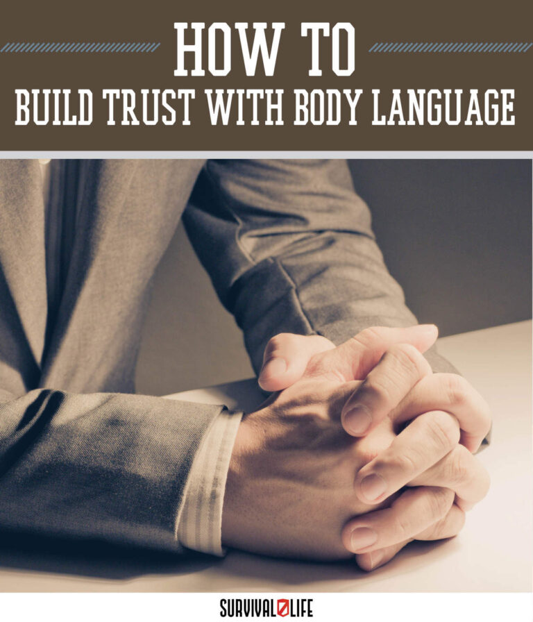 How to Build Trust Using Body Language Only - Survival Life | 2,000 ...