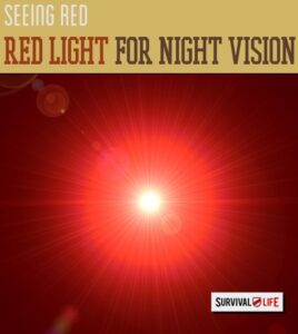 How Red Light is Used for Night Vision - Survival Life | 2,000+ Grid ...